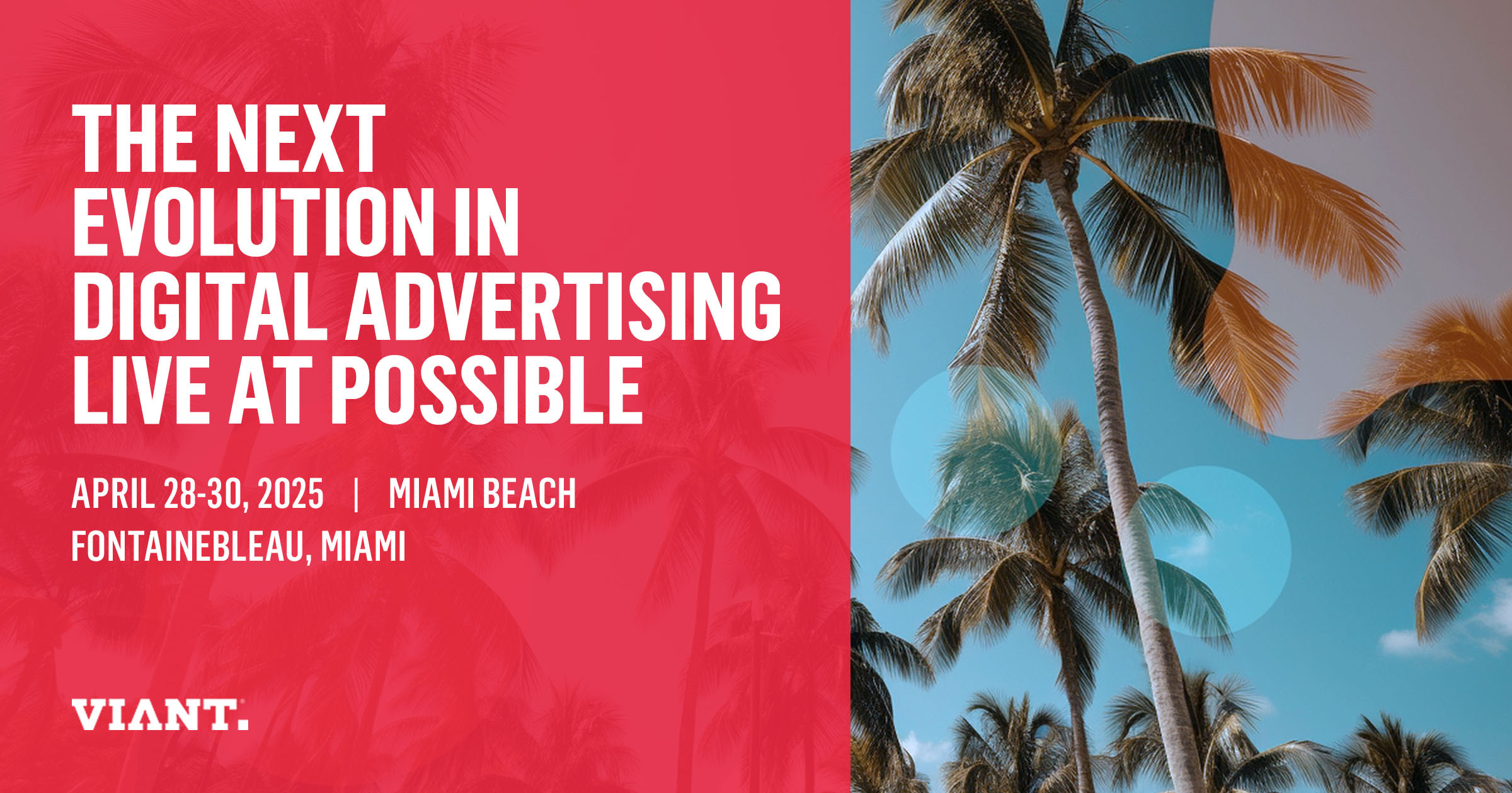Connect with Viant at POSSIBLE 2025 Miami Event | Viant